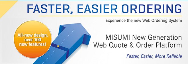 FASTER, EASIER ORDERING | MISUMI South East Asia