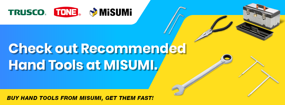 Check out Recommended Hand Tools at MISUMI. Stock item available, Fast ...